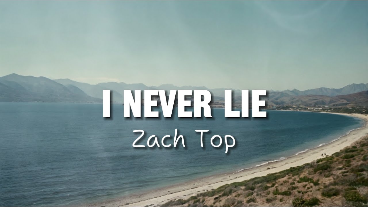 I Never Lie - Zach Top - Cover Lyrics - YouTube