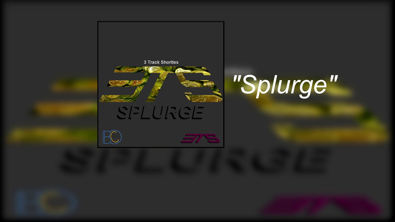 Splurge | 3 Track Shorties - YouTube Music