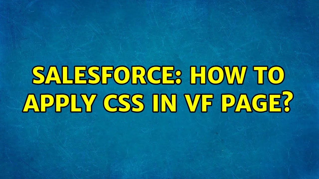 Salesforce: How to apply CSS in VF page? (2 Solutions!!) - YouTube