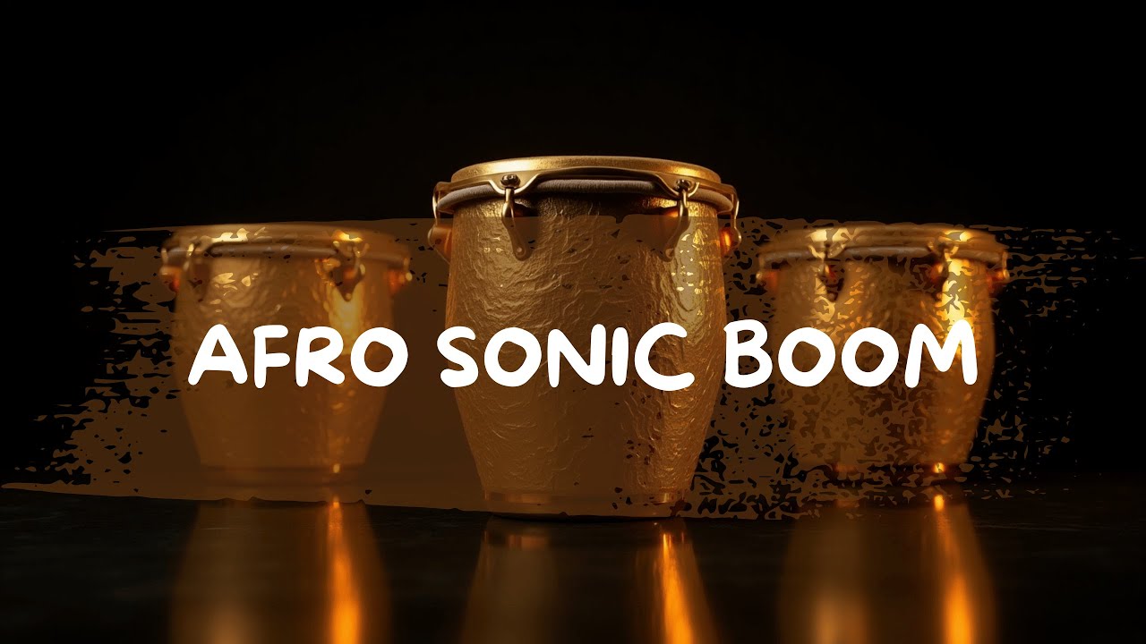 Afro Sonic Boom 2025 | Explosive Afrobeat Energy! - YouTube