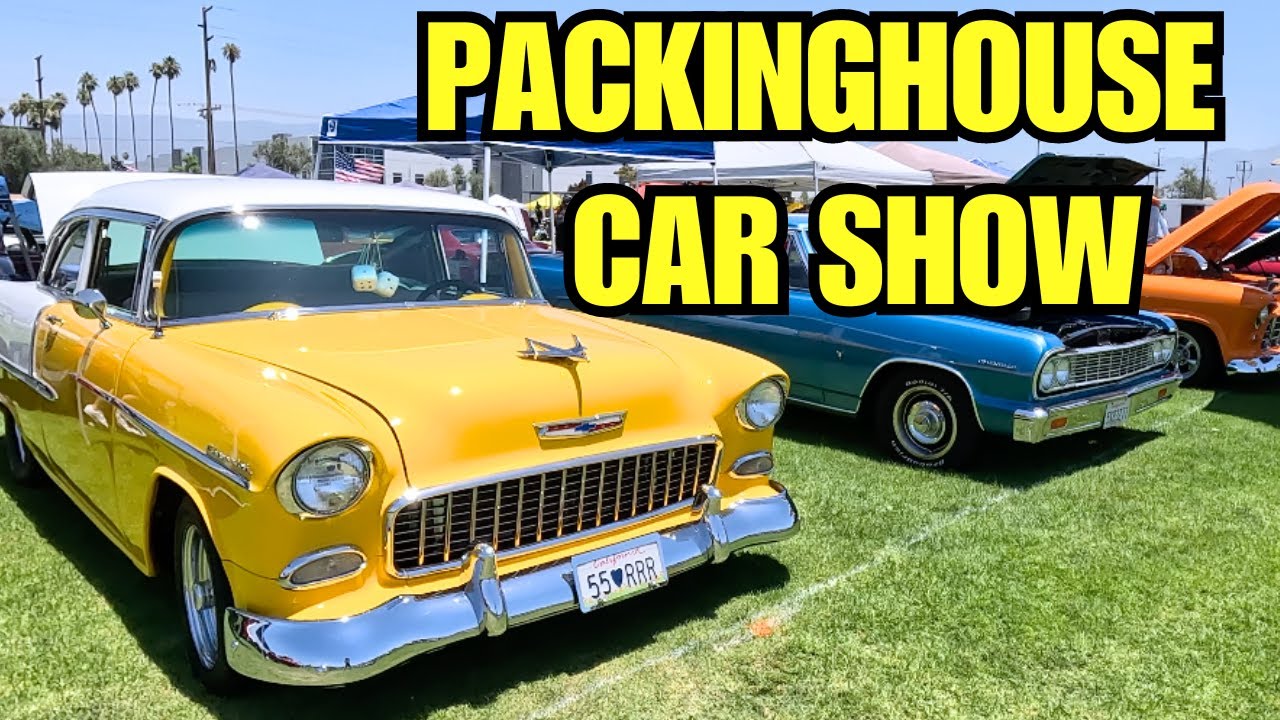Packinghouse Car Show at Redlands, CA (LOTS OF CARS!) - YouTube