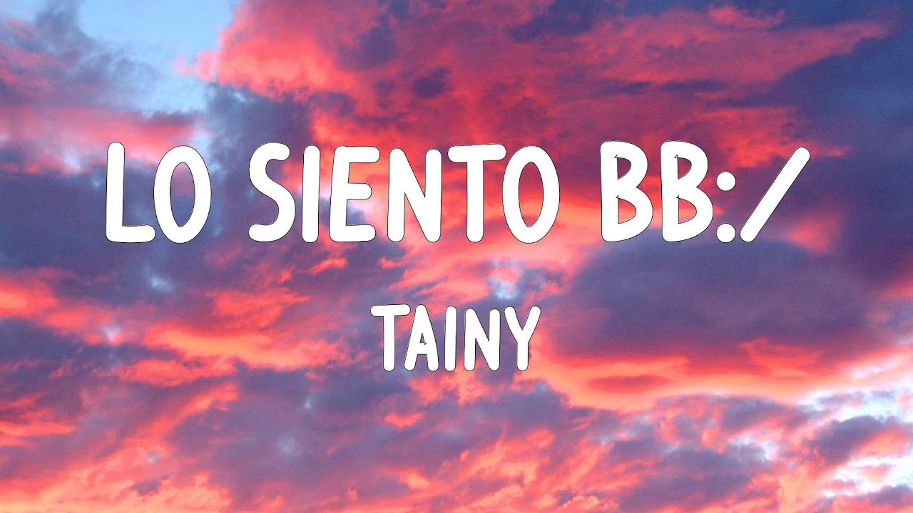 Tainy - Lo Siento BB:/ (LETRAS MUSIC) - YouTube