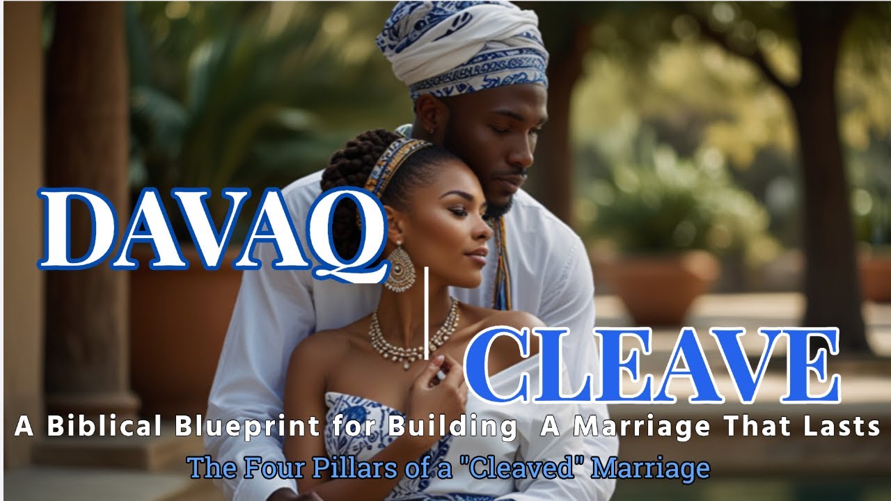 "Davaq" | What Does it Mean to Cleave | Biblical Blueprint for Building ...
