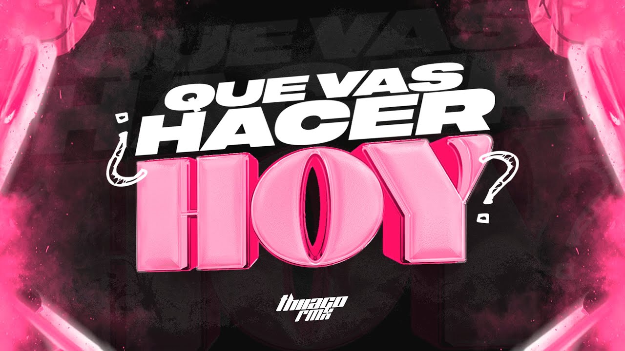 ¿QUE VAS HACER HOY? RKT - THIIAGORMX - YouTube