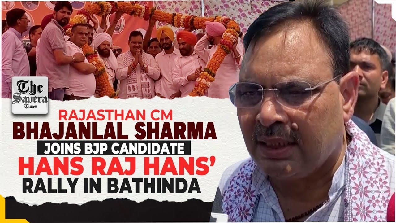 Rajasthan CM Bhajanlal Sharma joins BJP candidate Hans Raj Hans’ rally ...