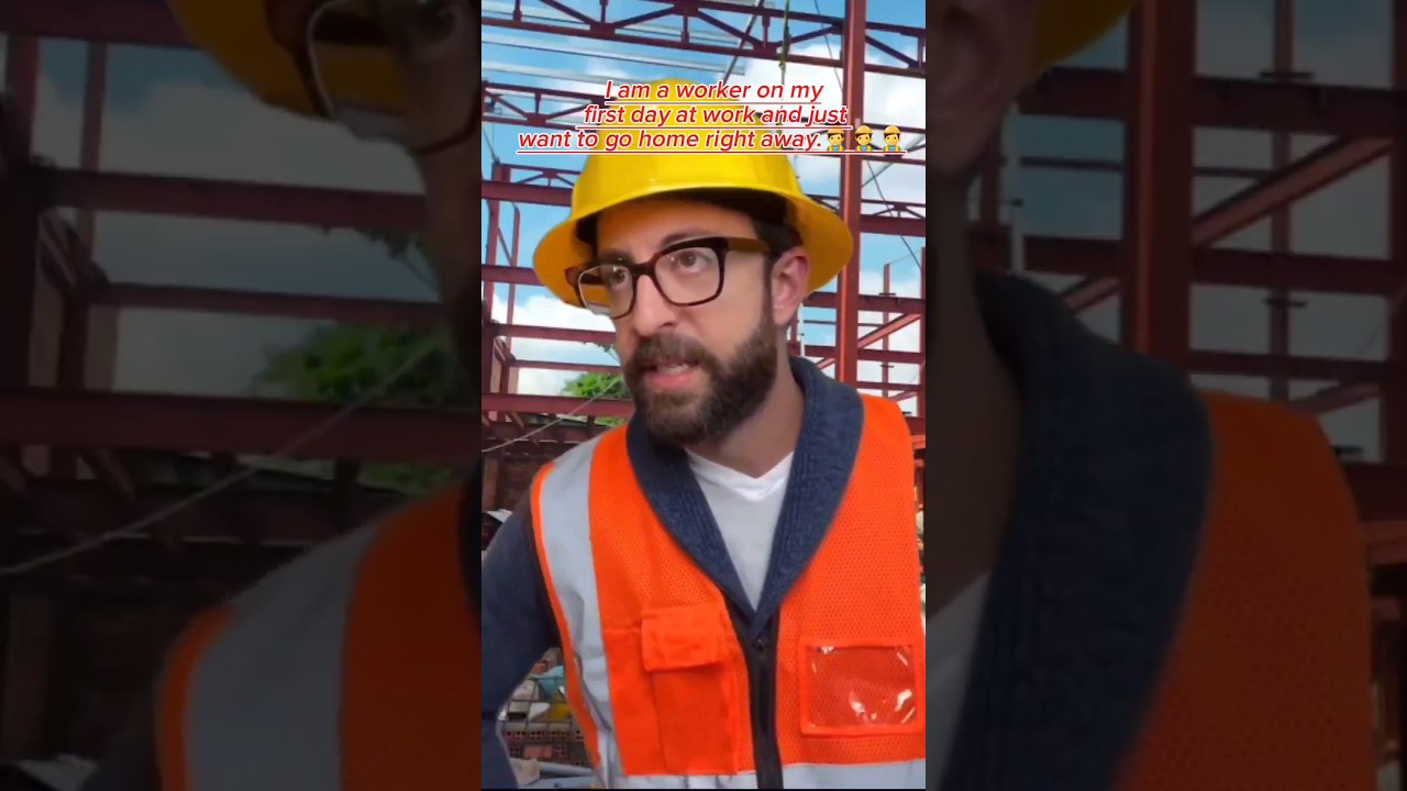 I am a worker on my first day at work and just want to go home right ...