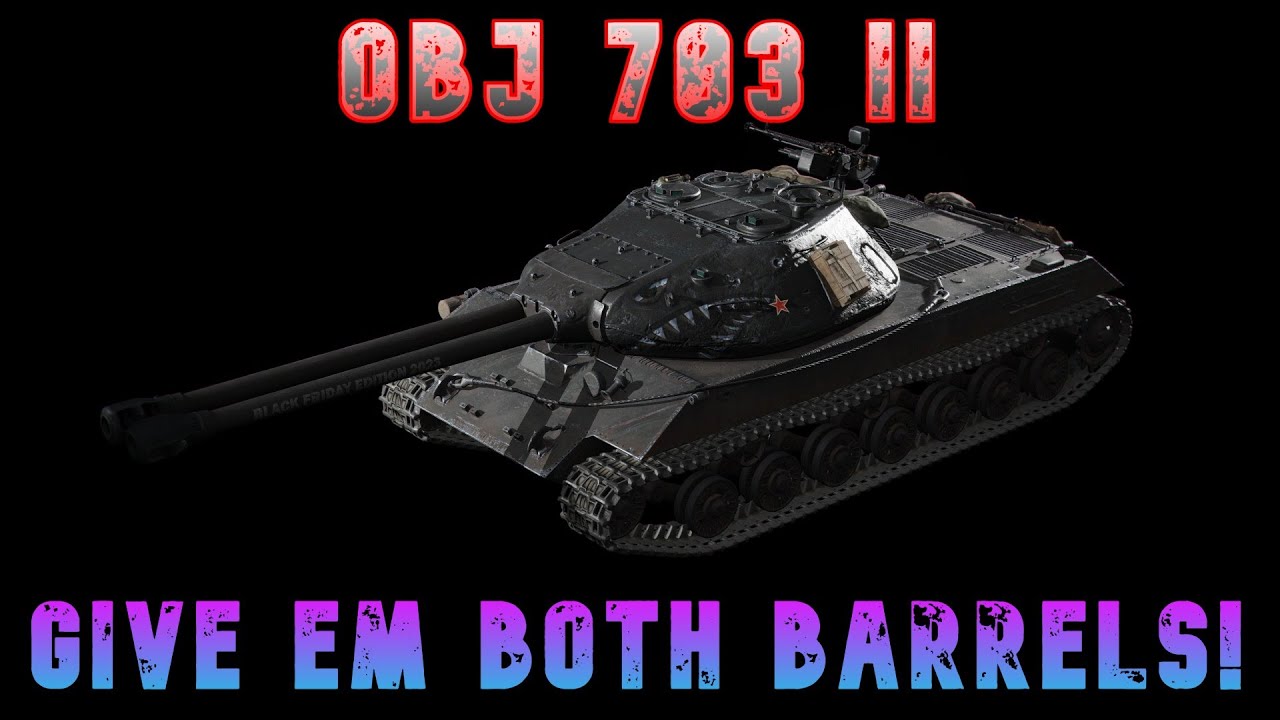 Obj 703 II Black Give Em Both Barrels! ll Wot Console - World of Tanks ...