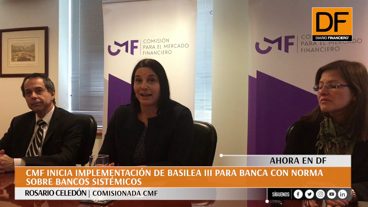 Ahora en DF: CMF inicia implementación de Basilea III para banca con ...
