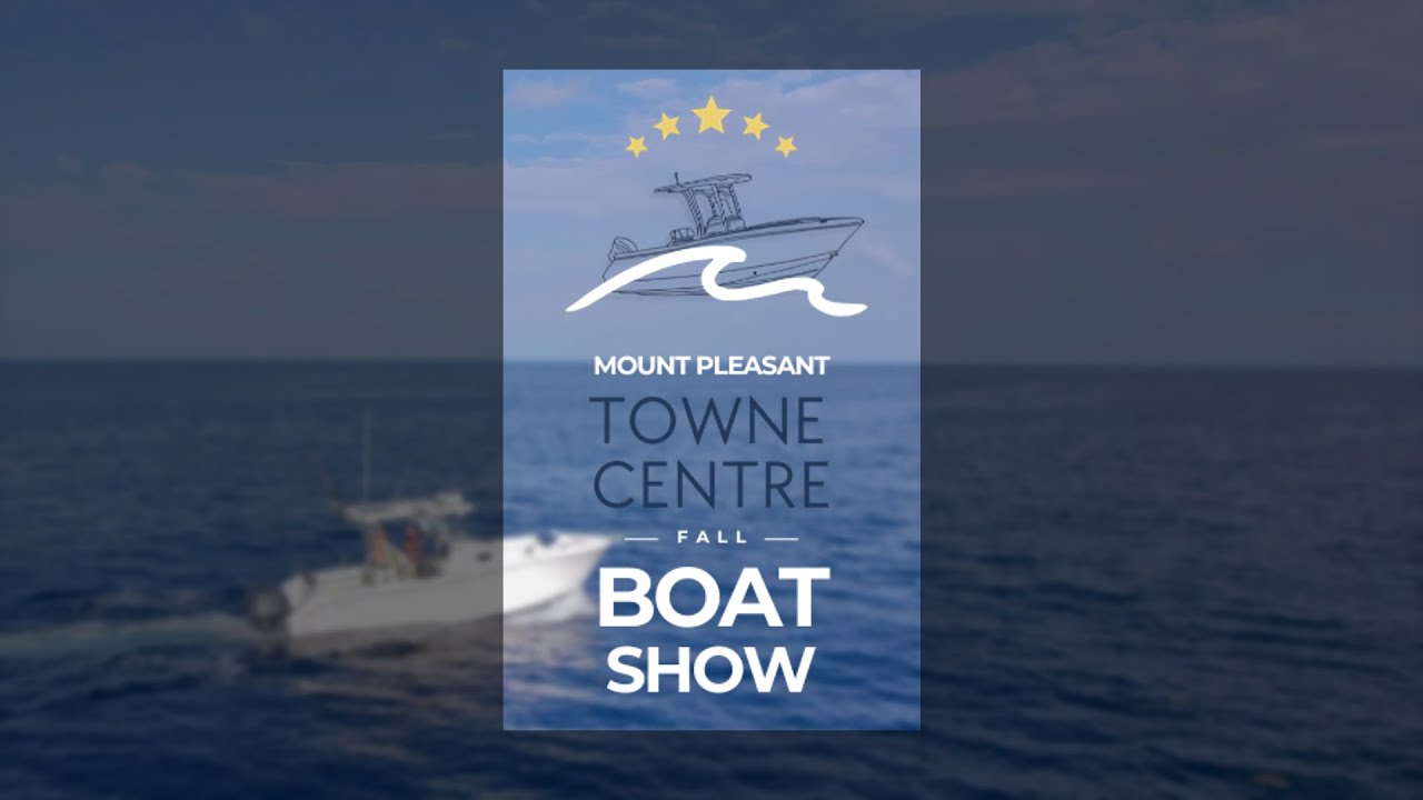 2023 Mount Pleasant Towne Centre Fall Boat Show || Longshore Boats ...