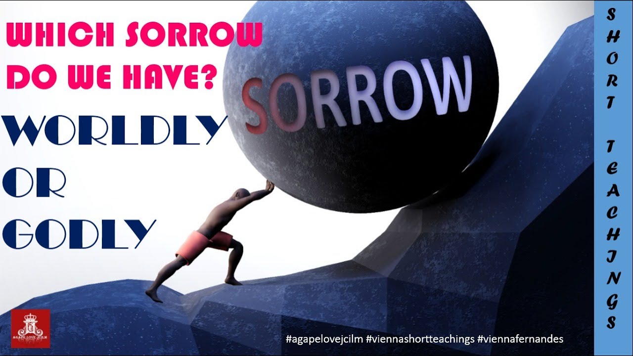 Difference Between Worldly Sorrow And Godly Sorrow - By Vienna - 25th ...