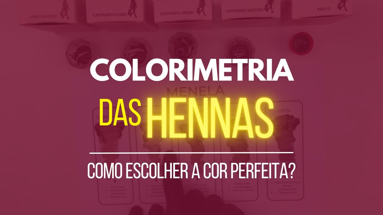 COLORIMETRIA DAS HENNAS | COMO ESCOLHER A COR PERFEITA? - YouTube