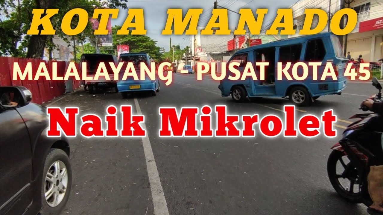 Tur Angkutan Umum Kota Manado 2023: Naik Mikrolet Dari Malalayang ...