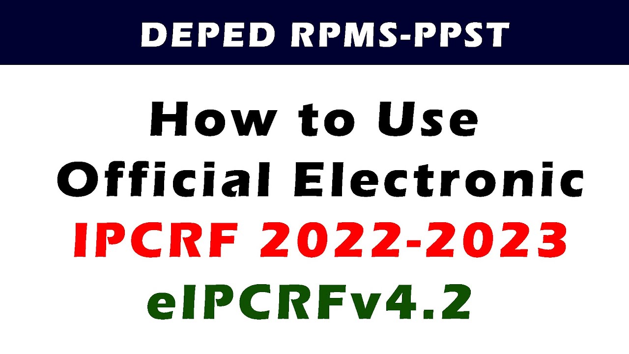 How to Use the Electronic eIPCRFv4.2 for SY 2022-2023 | Download link ...
