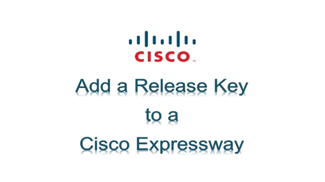 Install a Release Key on an Expressway Series Device - YouTube