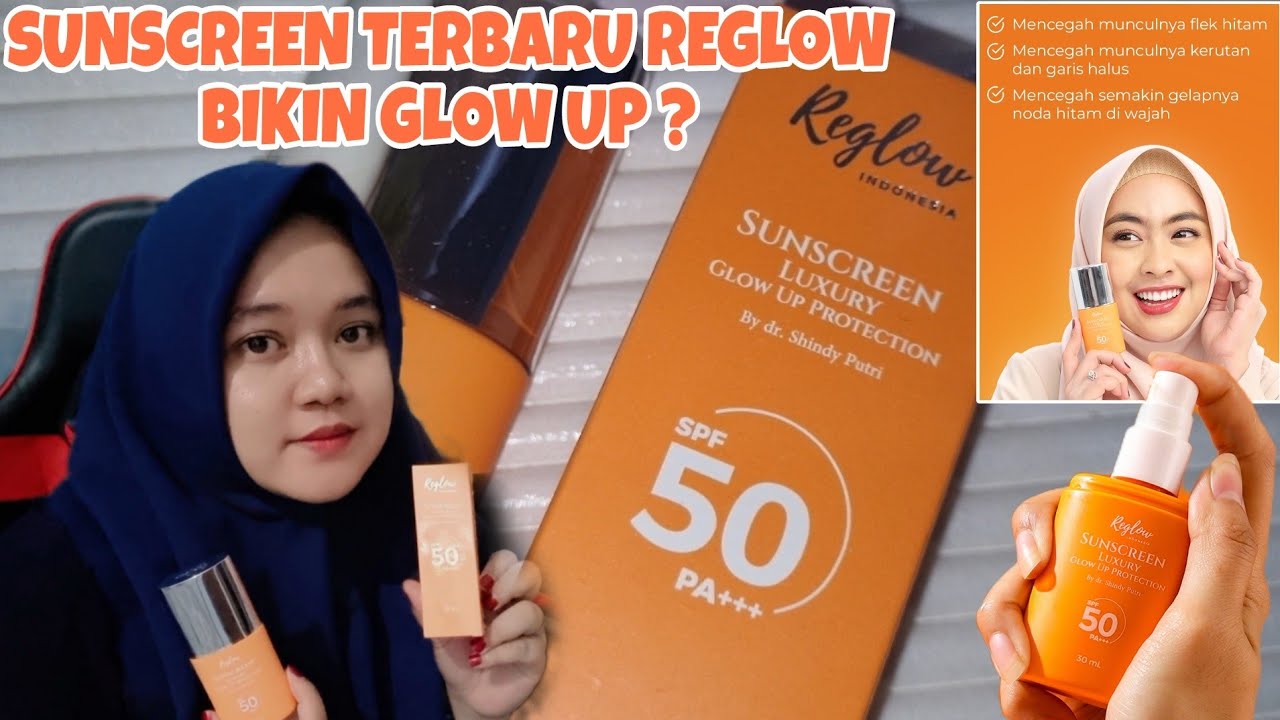 SUNSCREEN TERBARU REGLOW | SUNSCREEN LUXURY GLOW UP PROTECTION SPF 50 ...