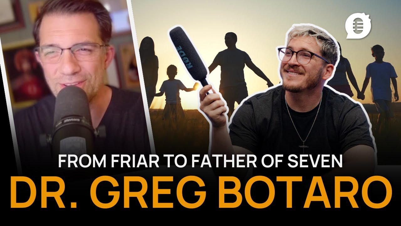 From Friar To Father Of Seven - Interview With Dr Greg Bottaro - YouTube