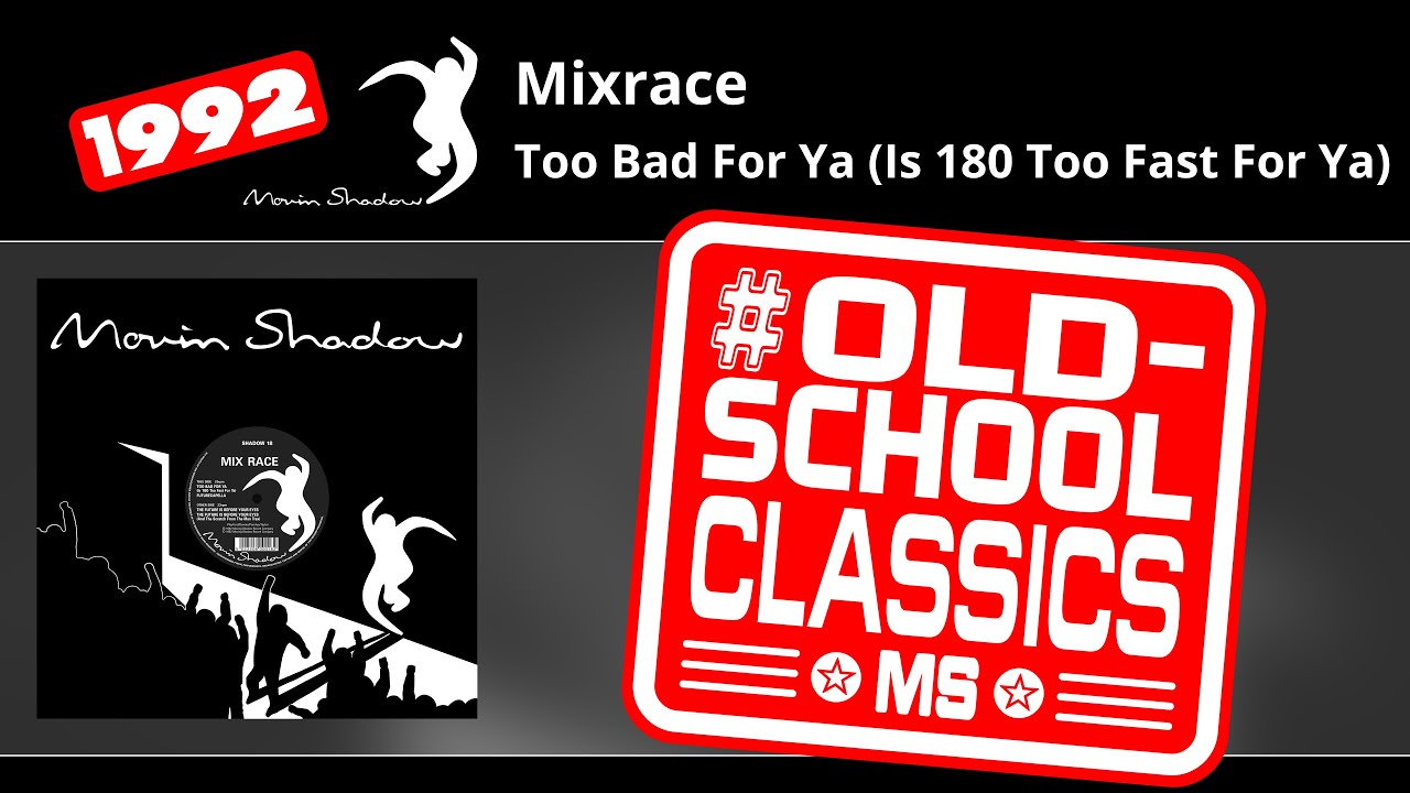 Mixrace: Too Bad For Ya (Is 180 Too Fast For Ya) | SHADOW18-Y1 | Moving ...