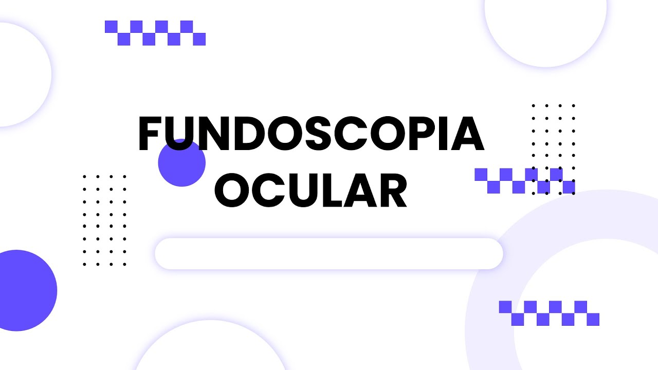 Fundoscopia Ocular - Retina [Semiologia e Anatomia ocular] - YouTube