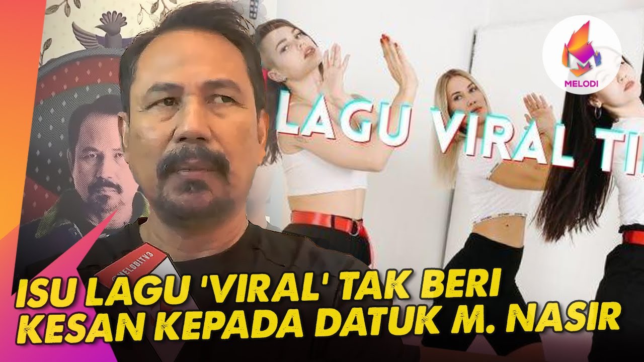 Isu lagu 'viral' tak beri kesan kepada Datuk M. Nasir | Melodi (2023) - YouTube