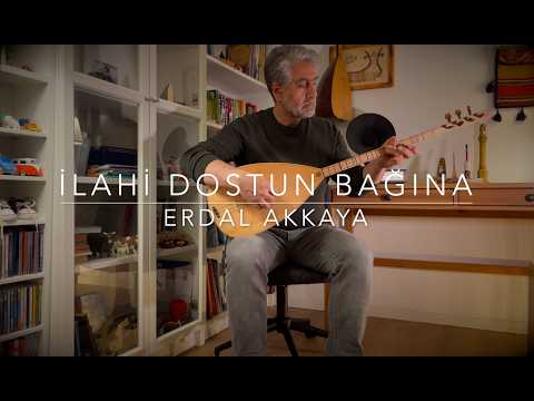 İlâhi Dostun Bağına | Şelpe Bağlama | Erdal Akkaya