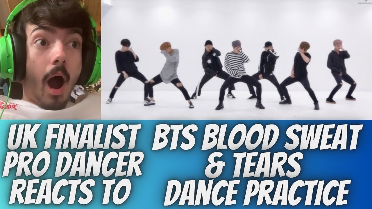 UK FINALIST PRO DANCER REACTS TO BTS BLOOD SWEAT AND TEARS DANCE ...