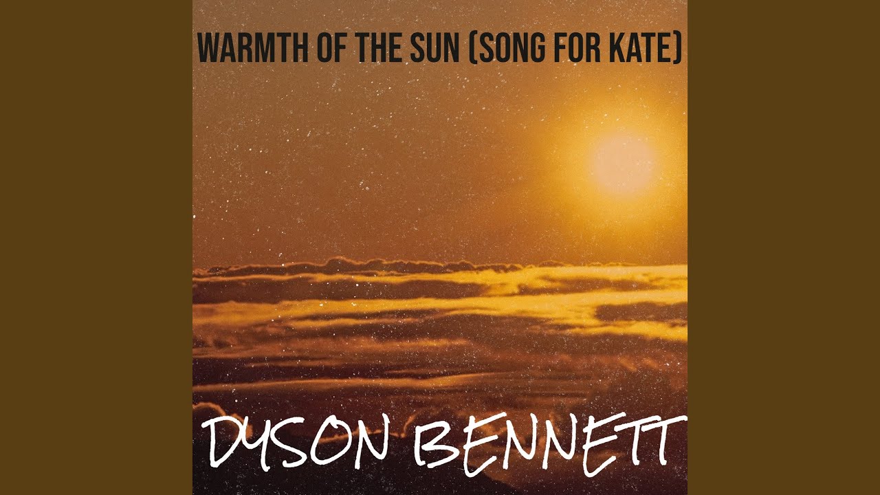 Warmth of the Sun (Song for Kate) - YouTube