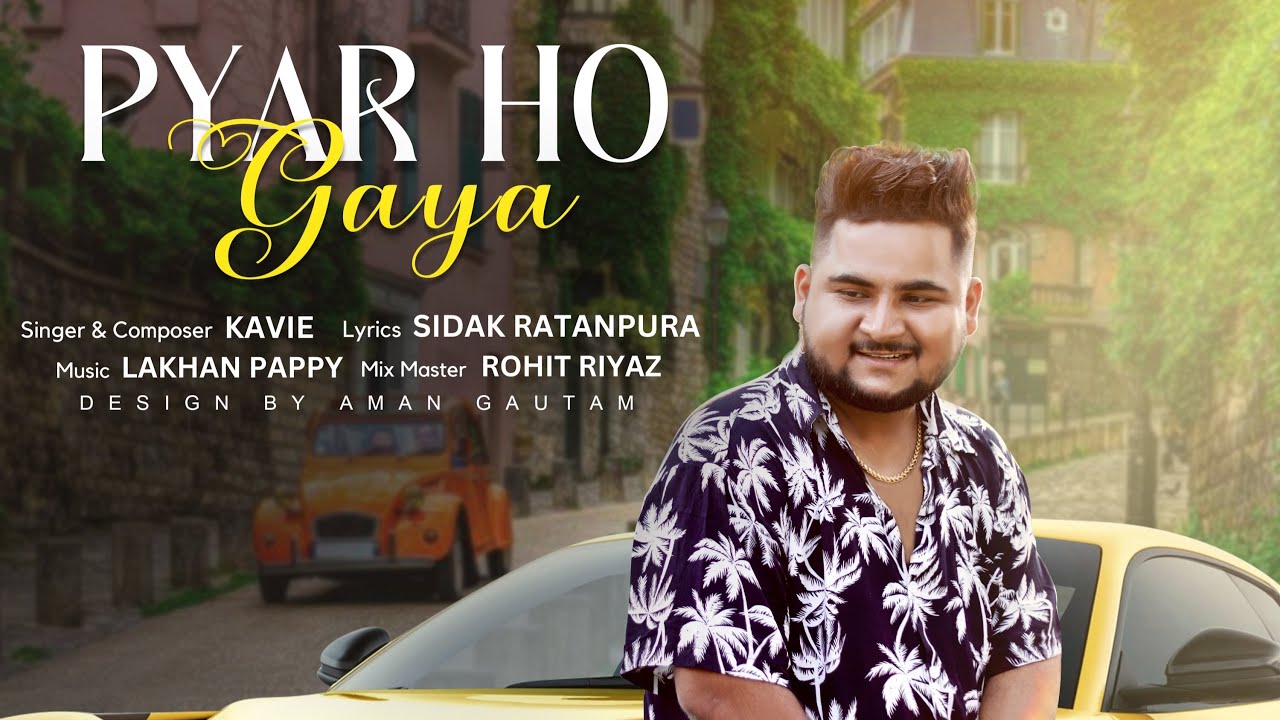Pyar Ho Gaya || Kavie || Sidak ||LakhanPappy ||Punjabi Song 2024 ...