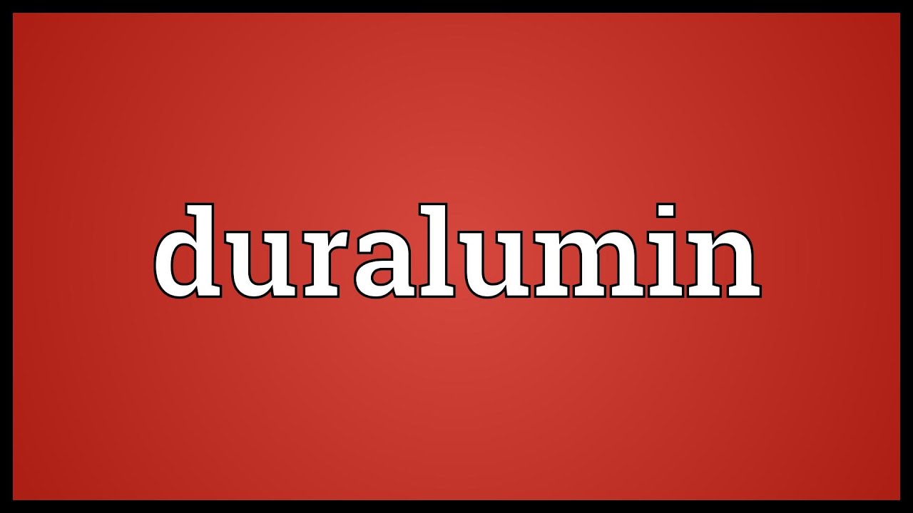 Duralumin Meaning - YouTube