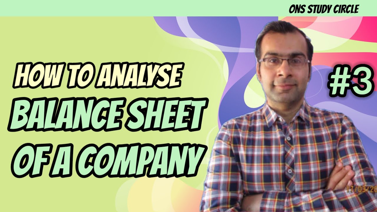 How To Analyse Balance Sheet Of A Company Part 3 YouTube how-to-analyse-balance-sheet-of-a-company-part-3-youtube