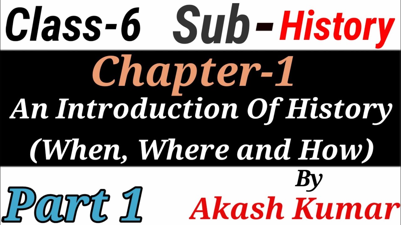 Class 6 Sub S.S.T (History) Chapter 1 An Introduction of History {When ...