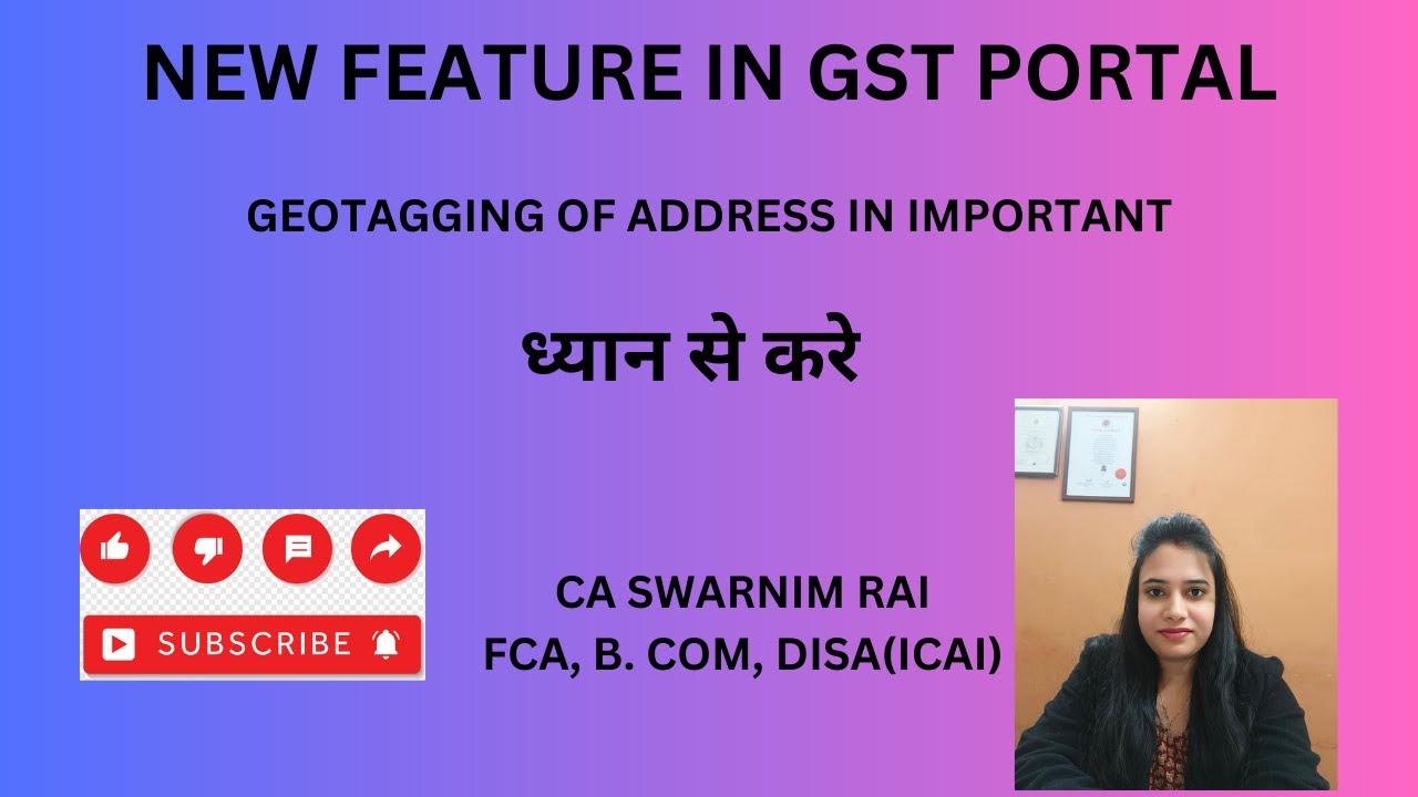 GST Geotagging compulsory for every registered taxpayers in GST portal ...