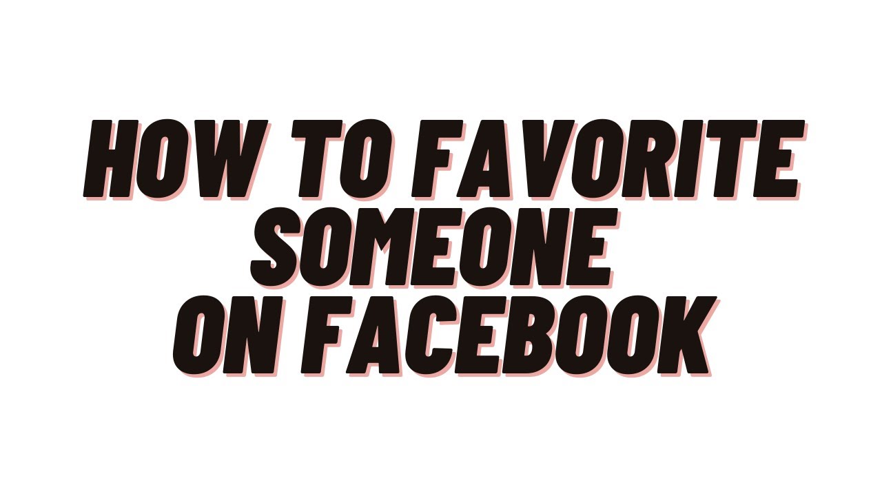 how to favorite someone on facebook,how to favorite friends on facebook ...