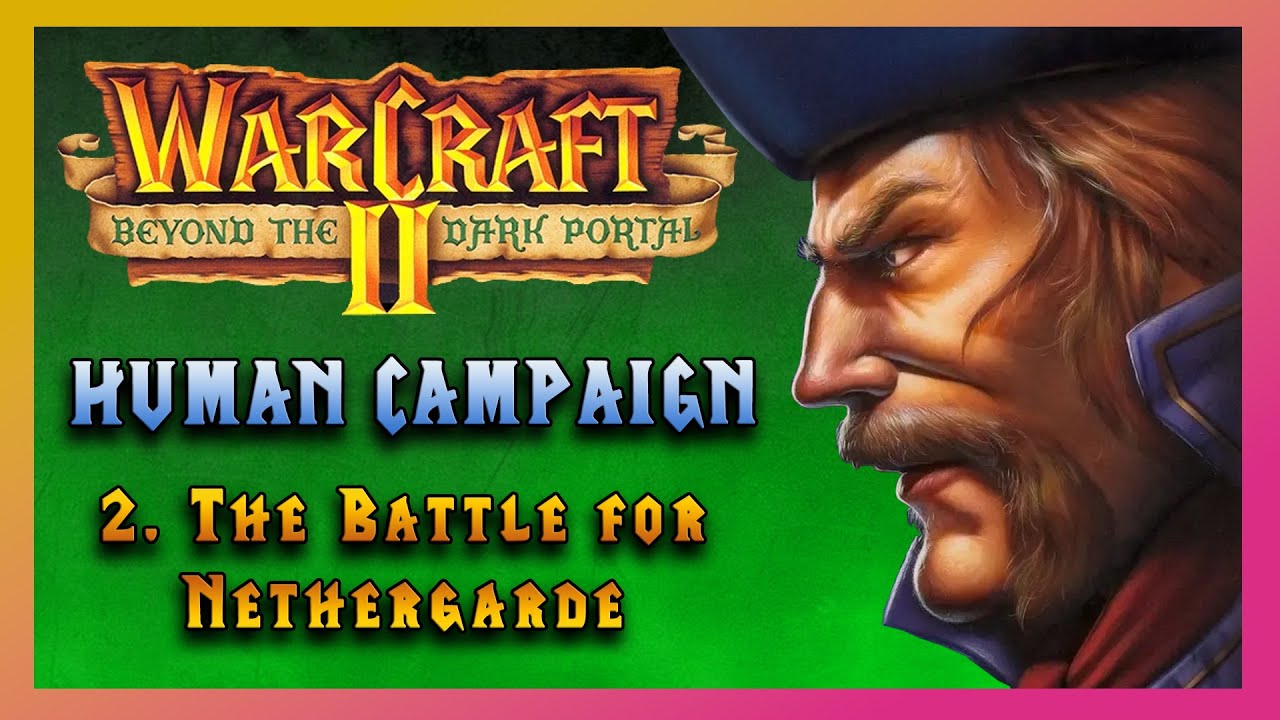 WarCraft 2 Remastered Gameplay Walkthrough | Human Campaign Part 2 ...