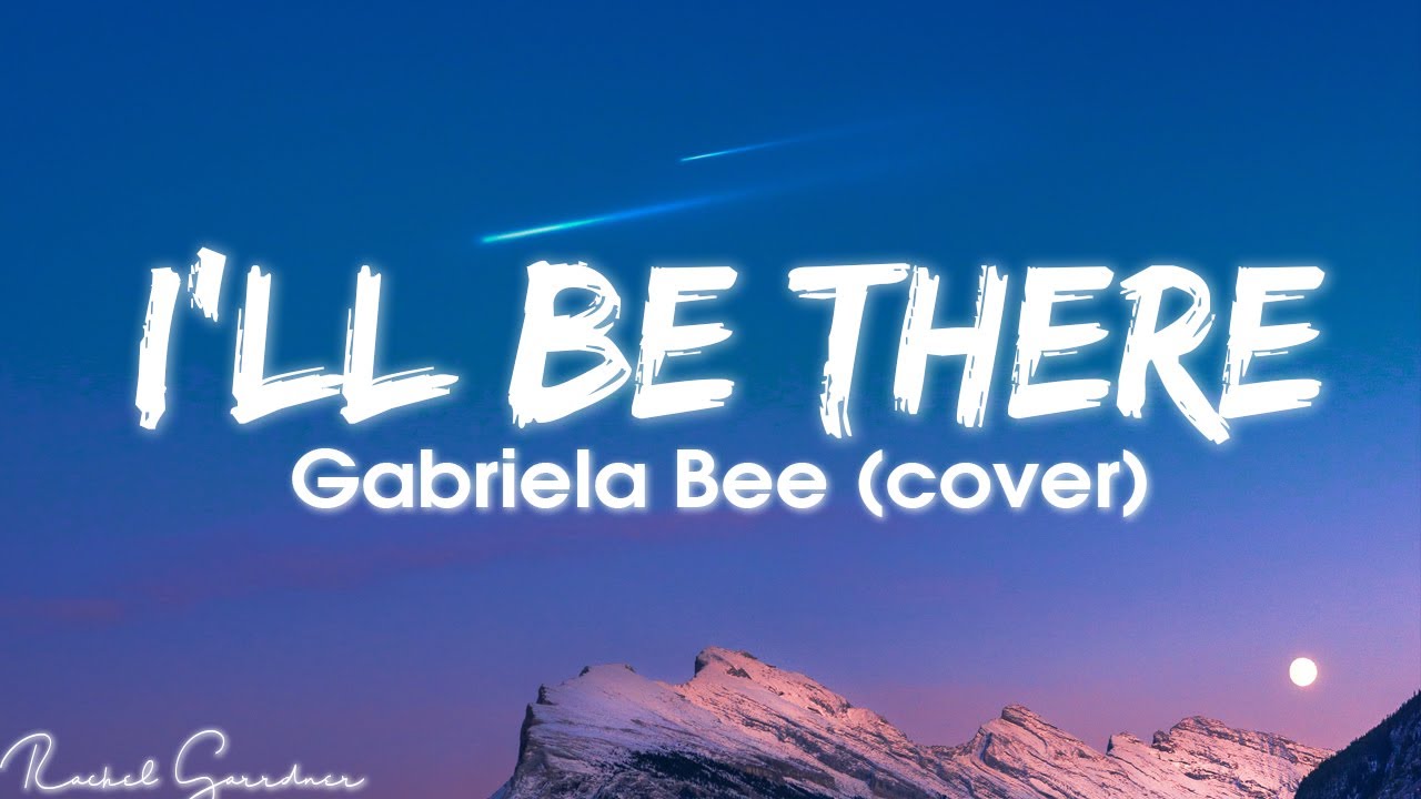 Gabriela Bee I ll Be There Lyrics Acordes Chordify