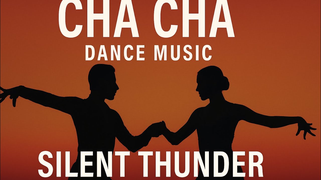 Cha Cha Cha Dance Music – Silent Thunder | Latin Ballroom Rhythm - YouTube