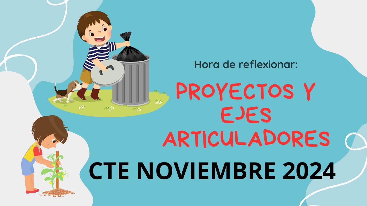 Proyectos y ejes articuladores. CTE tercera sesión ordinaria Noviembre ...