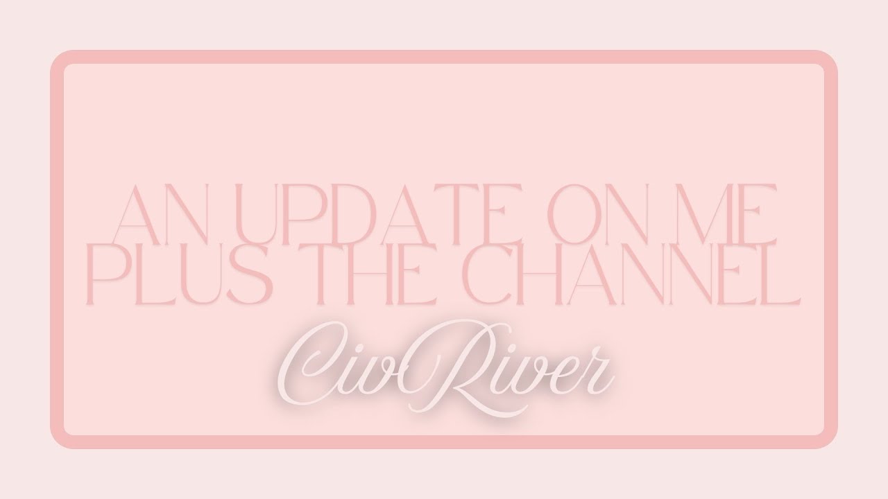 An Update on Me + The Channel - YouTube