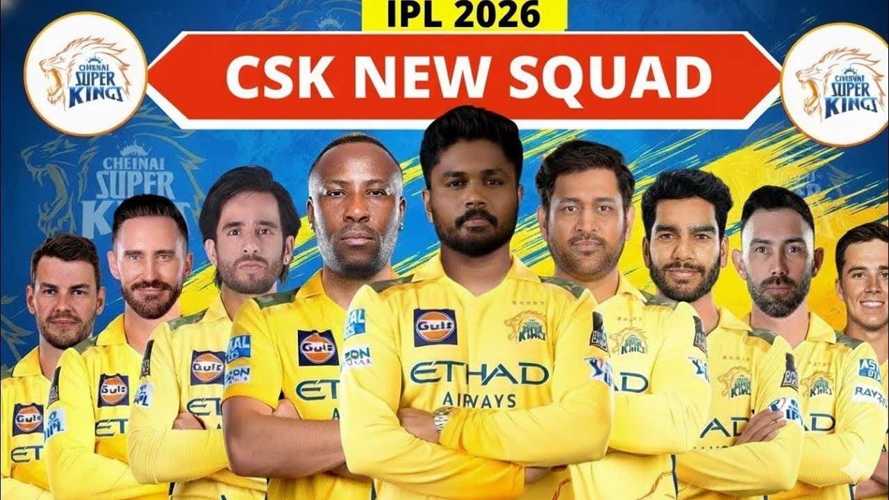 IPL 2026 CSK Team Full Squad | Chennai Super Kings New Squad 2026 | IPL ...
