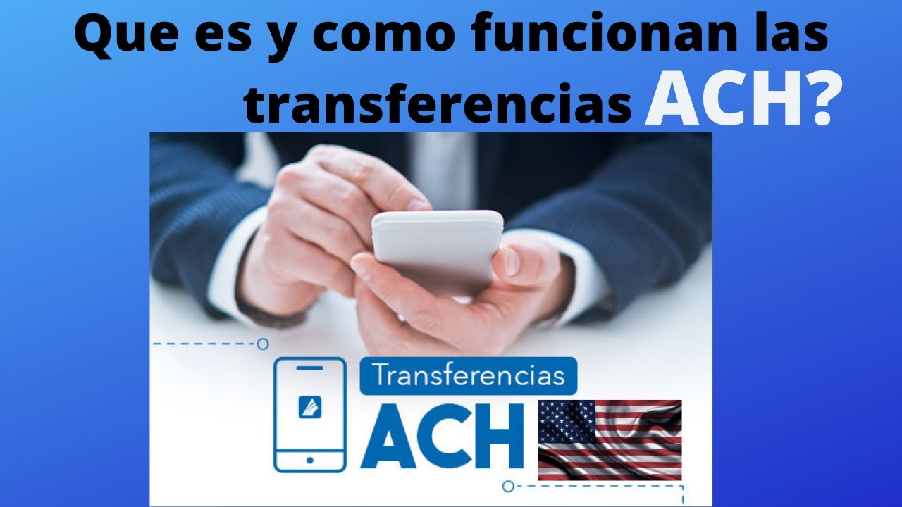 QUE SON LAS TRANSFERENCIAS ACH y Como Funcionan? - YouTube