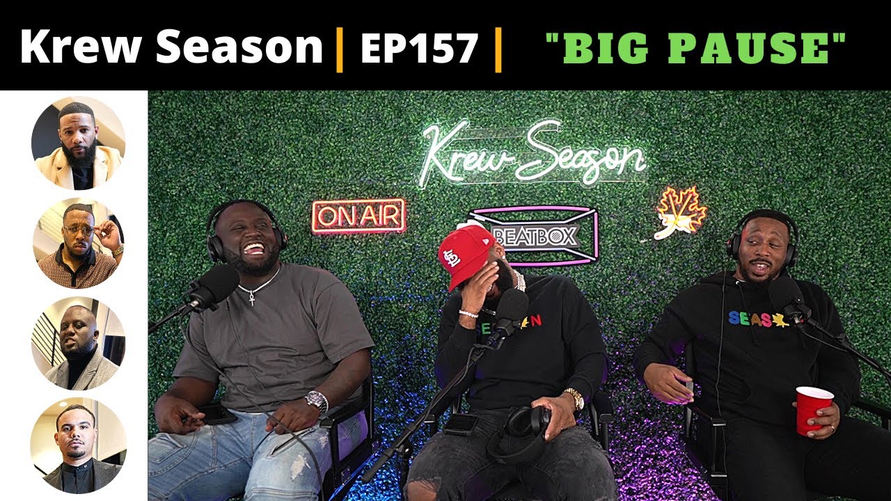 The Krew Season Podcast Episode 157 | "BIG PAUSE" - YouTube
