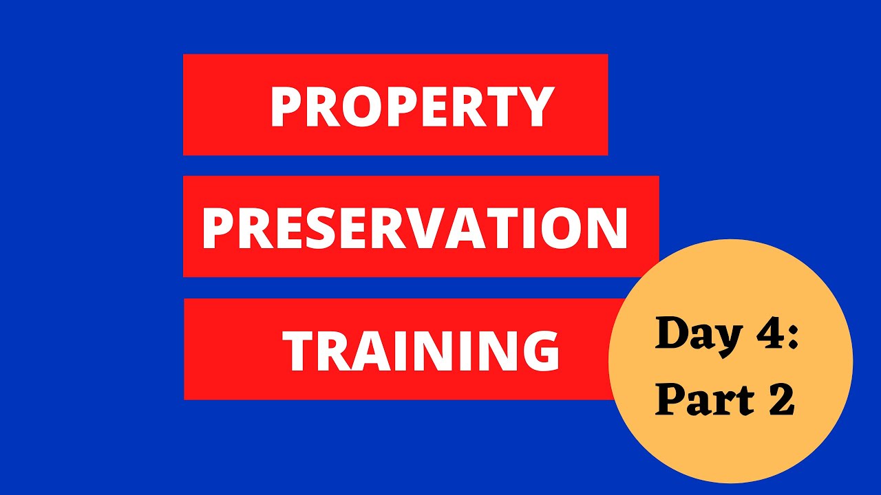7 Day Property Preservation Training Day 4 Part 2 - YouTube