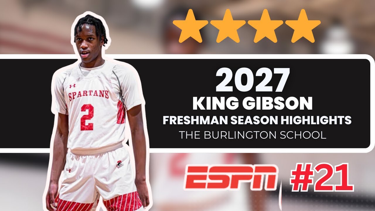4 ⭐️ King Gibson Freshman Season Highlights: The Burlington School ...