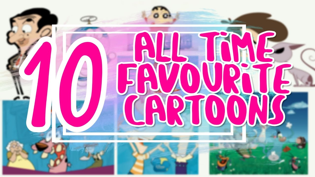 TOP 10 CARTOONS | ALL TIME FAVOURITE | WE LOVED TO WATCH - YouTube