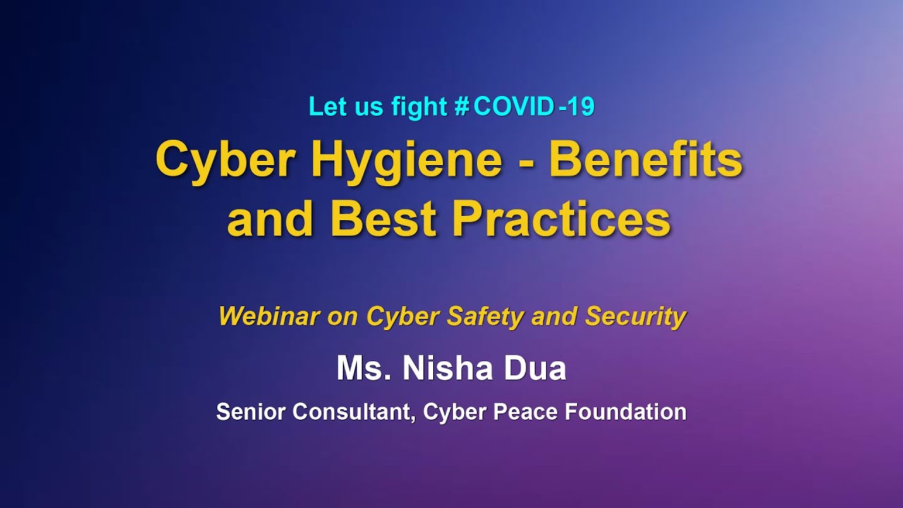 Webinar on Cyber Safety & Security : Cyber Hygiene - Benefits and Best ...