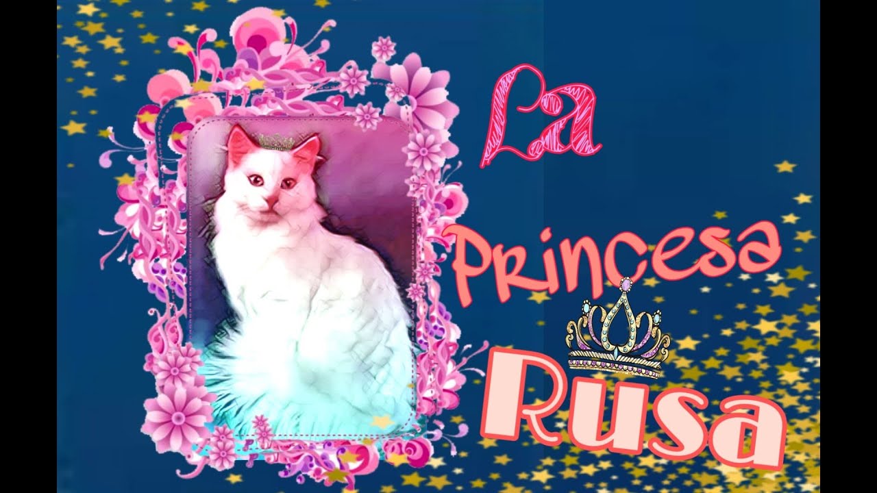 La Princesa Rusa - YouTube