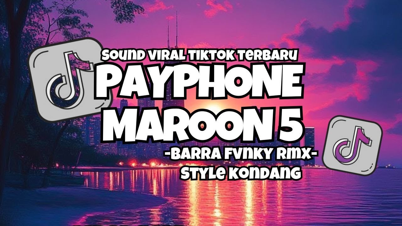 DJ PAYPHONE MAROON 5 || REMIX SLOW VIRAL TIKTOK FULL SONG STYLE KONDANG ...