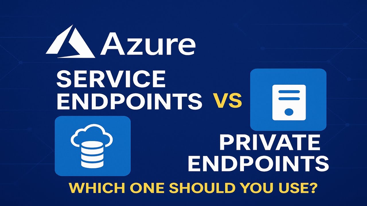 Azure Service Endpoints vs. Private Endpoints: Which to Use? (Explained!) - YouTube