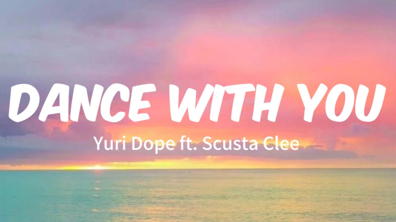 🎧 Dance With You - Yuri Dope ft. Skusta Clee Lyrics - YouTube
