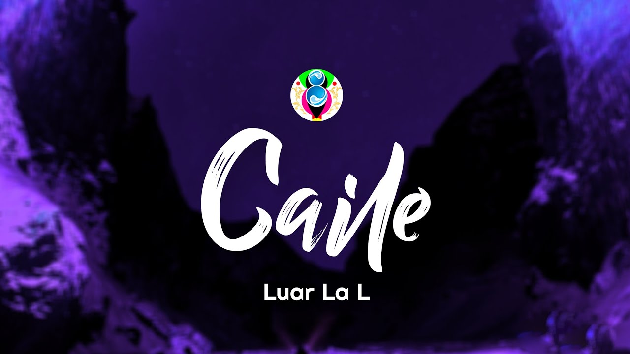 Luar La L - Caile (Letra/Lyrics) - YouTube Music