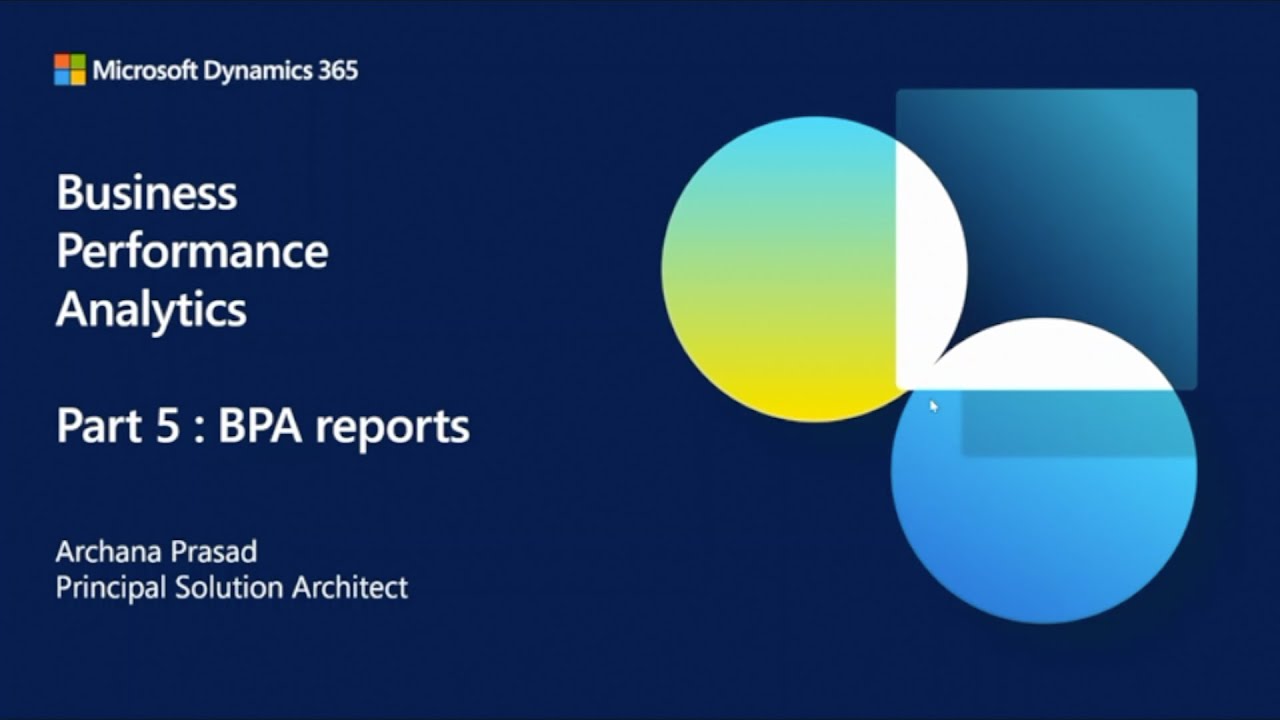 Business Performance Analytics Part 5 | Dynamics 365 Bites - YouTube